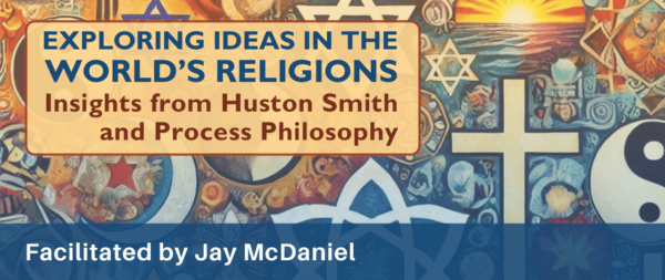 Exploring Ideas in the World’s Religions – Process & Faith